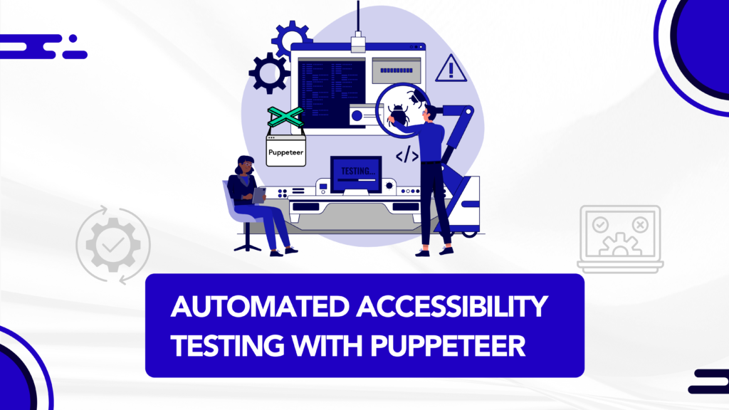 Accessibility Testing with Puppeteer - Codoid